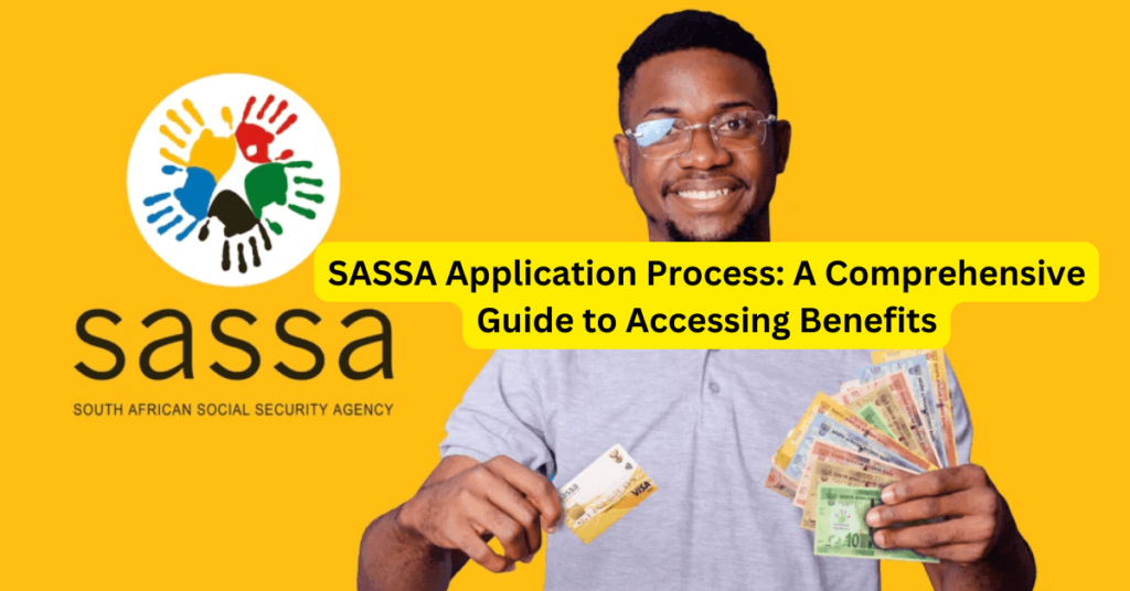 SASSA Application Process: A Comprehensive Guide