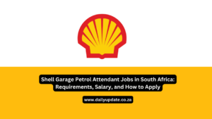 Shell Garage Petrol Attendant Jobs in South Africa: Requirements ...
