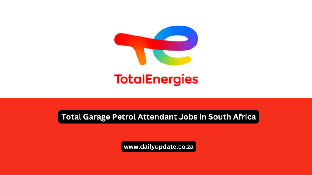 Total Garage Petrol Attendant Jobs in South Africa: How to Apply ...