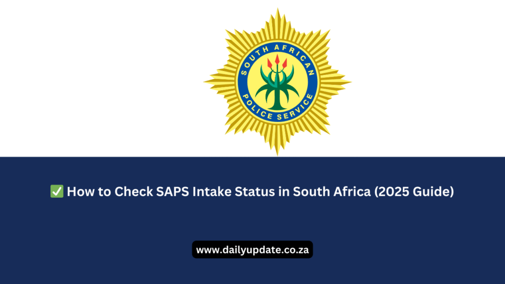 How to Check SAPS Intake Status in South Africa (2025 Guide) - daily update