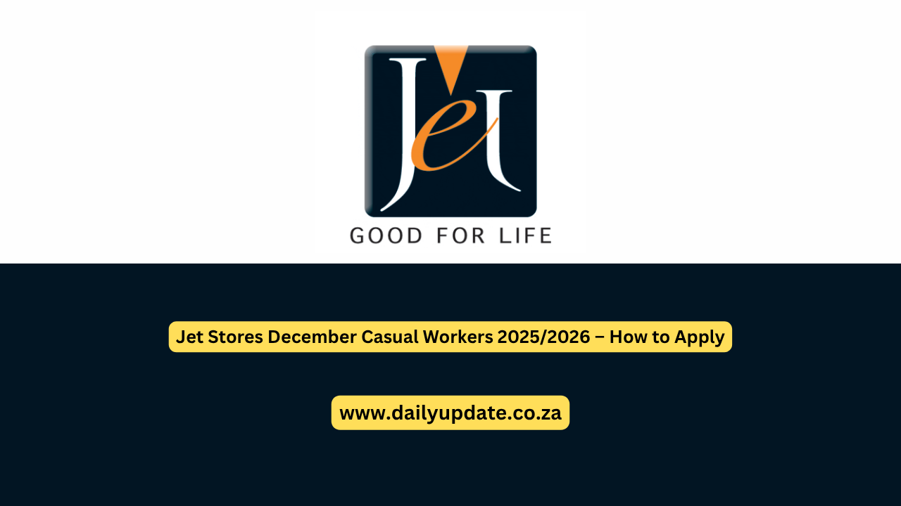 Jet Stores December Casual Workers 2025/2026 – How to Apply - daily update
