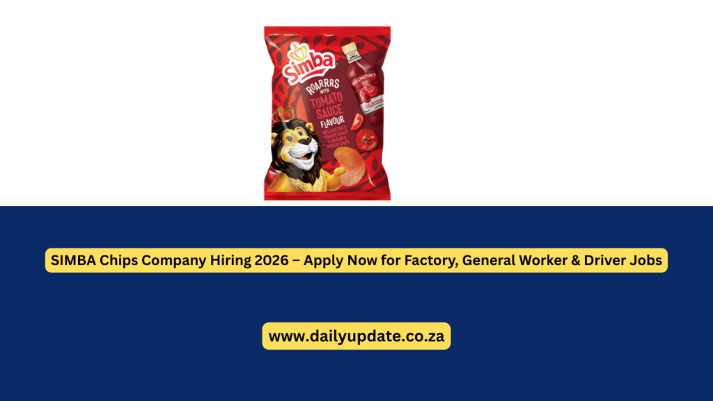 SIMBA Chips Company Hiring 2026 – Apply Now for Factory, General Worker ...